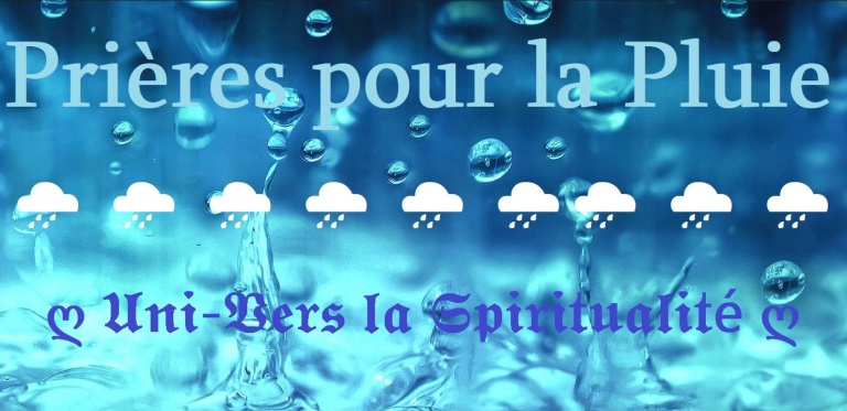 Prières pour la Pluie – ღ 𝖀𝖓𝖎-𝖁𝖊𝖗𝖘 𝖑𝖆 𝕾𝖕𝖎𝖗𝖎𝖙𝖚𝖆𝖑𝖎𝖙é ღ